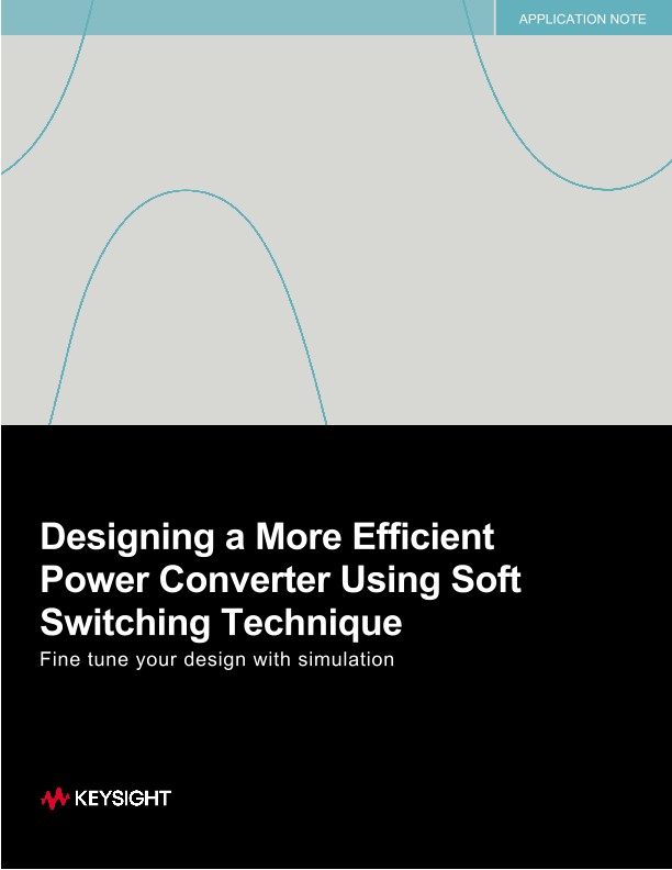Designing a More Efficient Power Converter Using Soft Switching Technique PDF Asset Page | Keysight